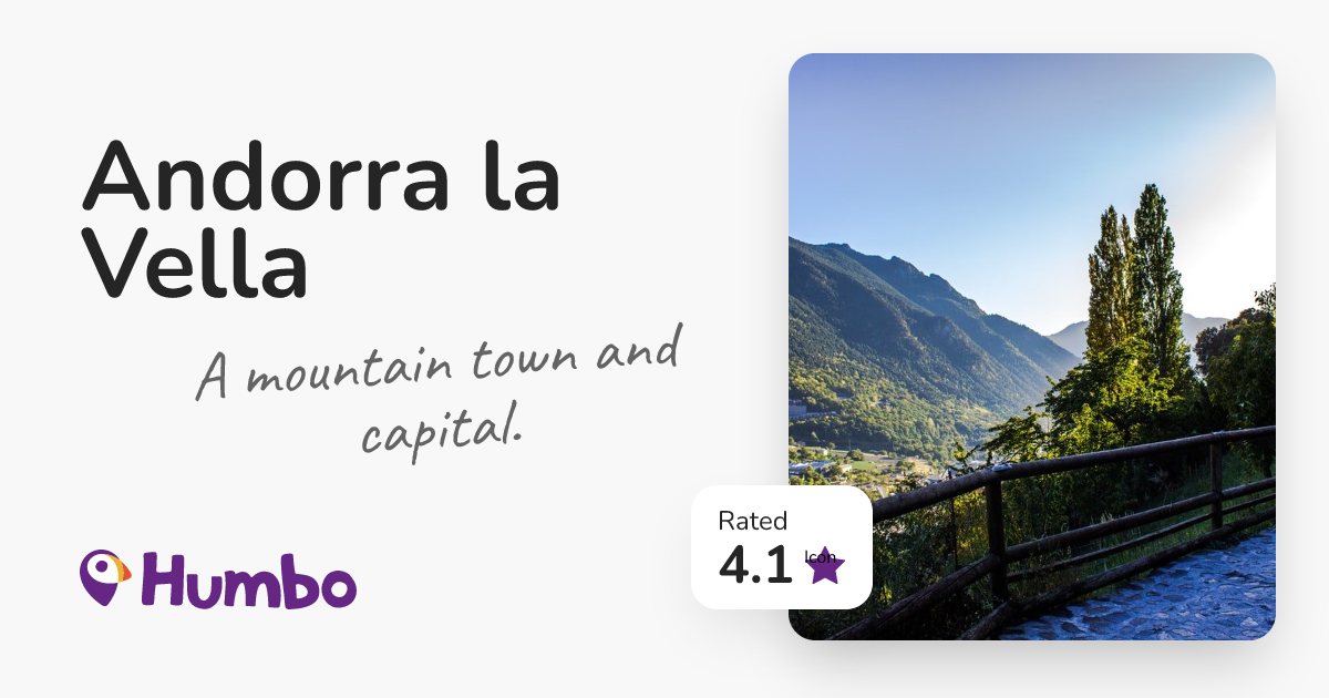 Andorra la Vella - A mountain town and capital.