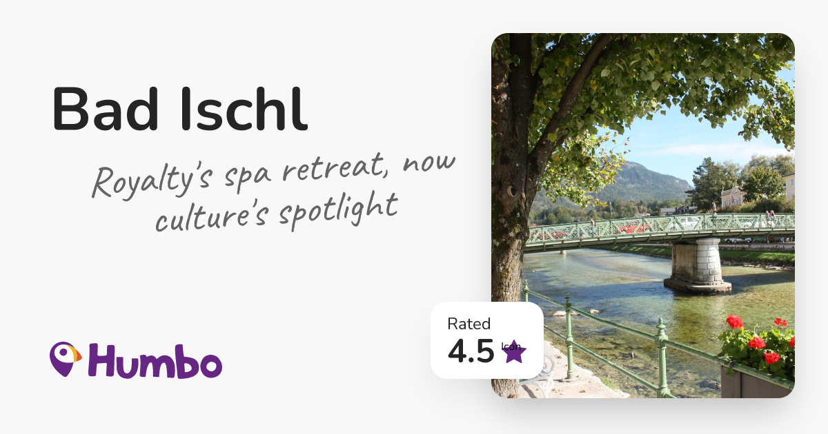 Bad Ischl - Royalty's spa retreat, now culture's spotlight