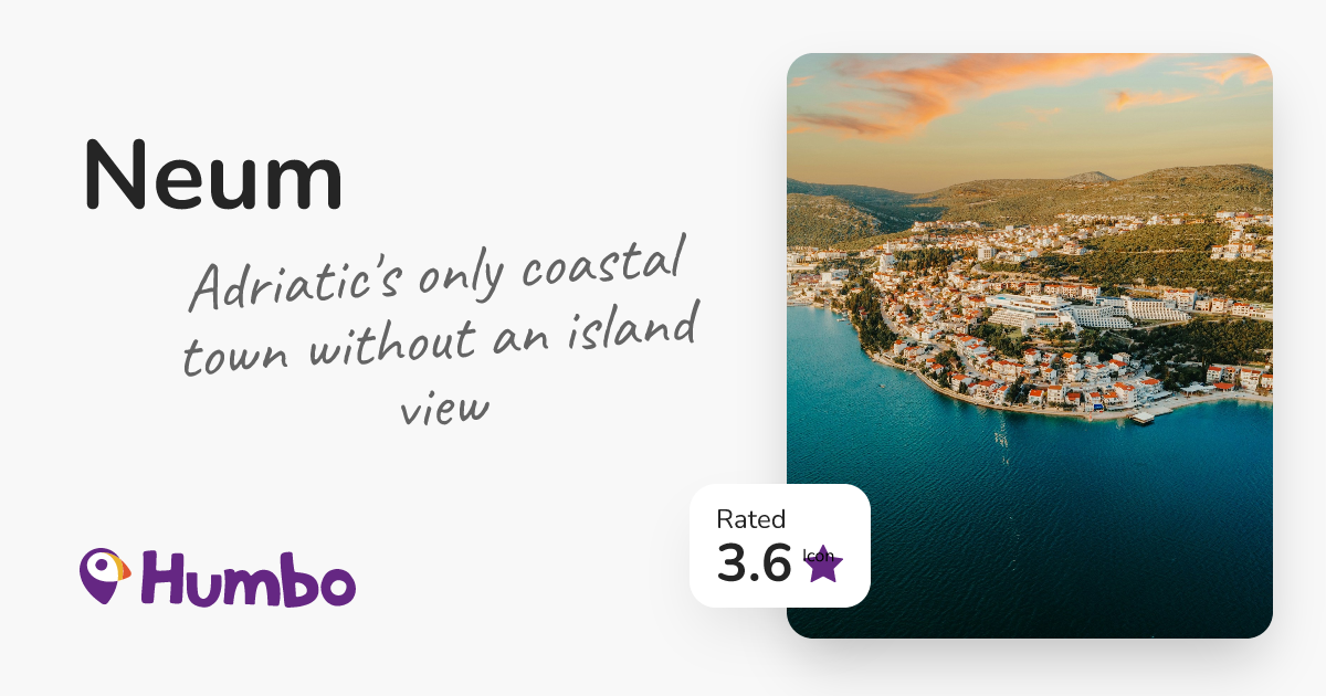 Neum - Adriatic's only coastal town without an island view