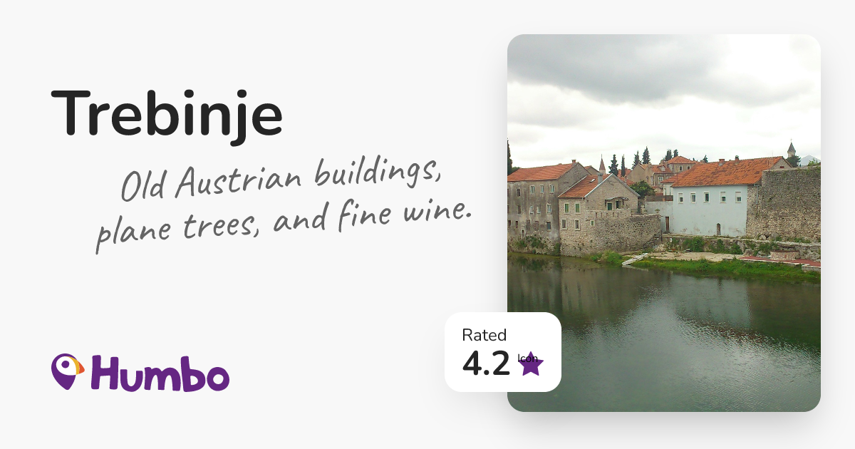 Trebinje - Old Austrian buildings, plane trees, and fine wine.