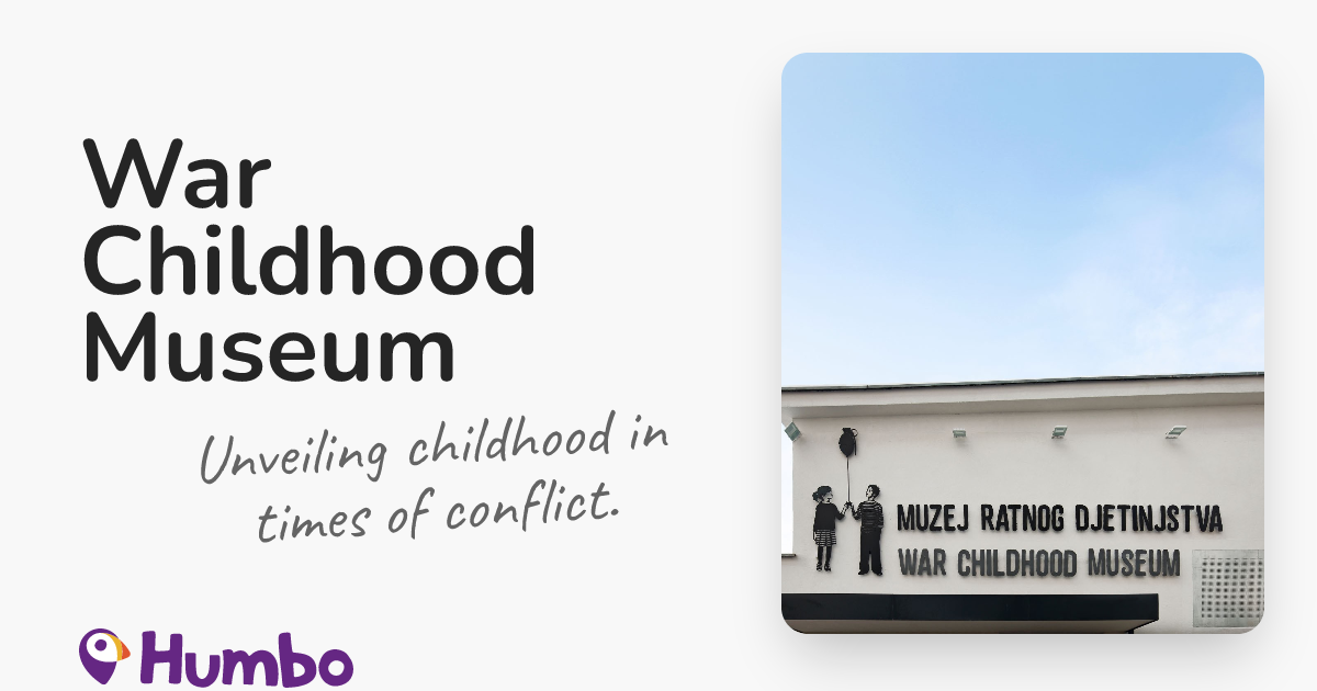 War Childhood Museum - Unveiling childhood in times of conflict.