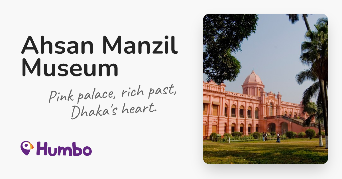 Ahsan Manzil Museum - Pink palace, rich past, Dhaka's heart.