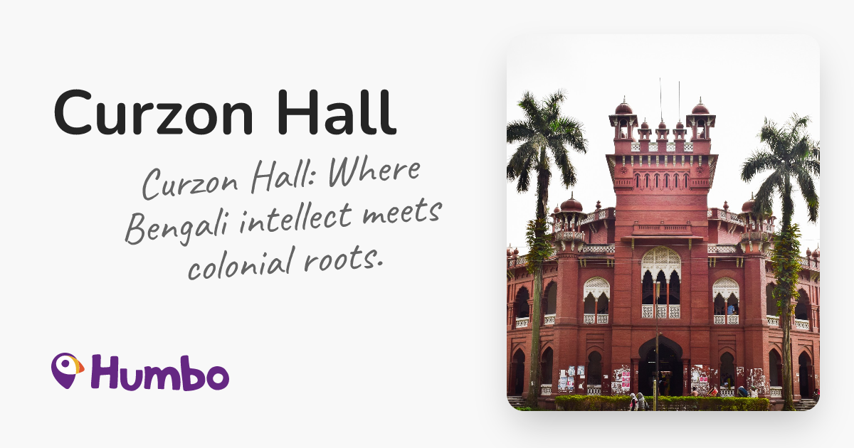 Curzon Hall - Curzon Hall: Where Bengali intellect meets colonial roots.