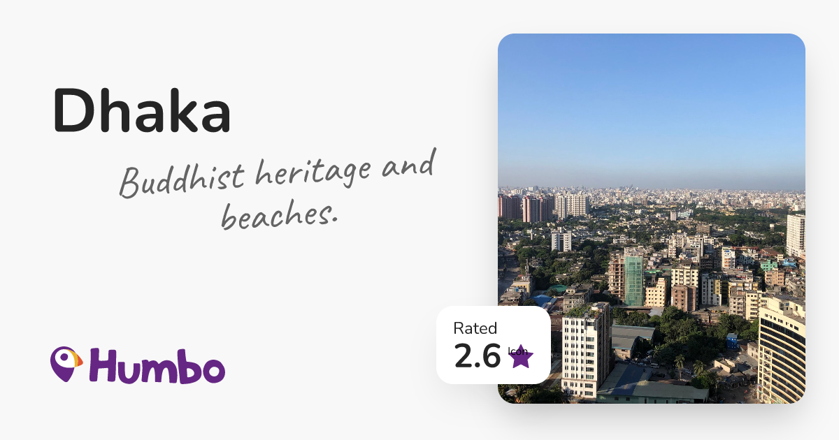 Dhaka - Buddhist heritage and beaches.