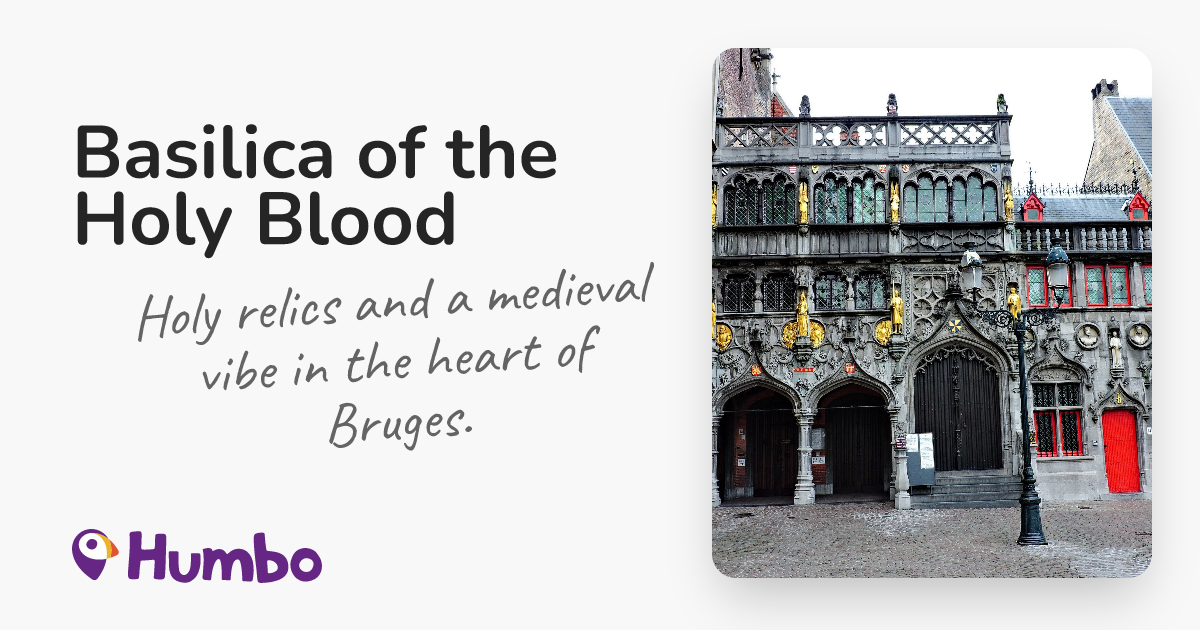 Basilica of the Holy Blood - Holy relics and a medieval vibe in the ...