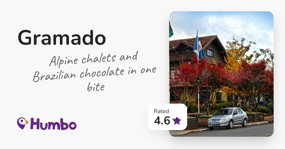 Gramado - Alpine chalets and Brazilian chocolate in one bite