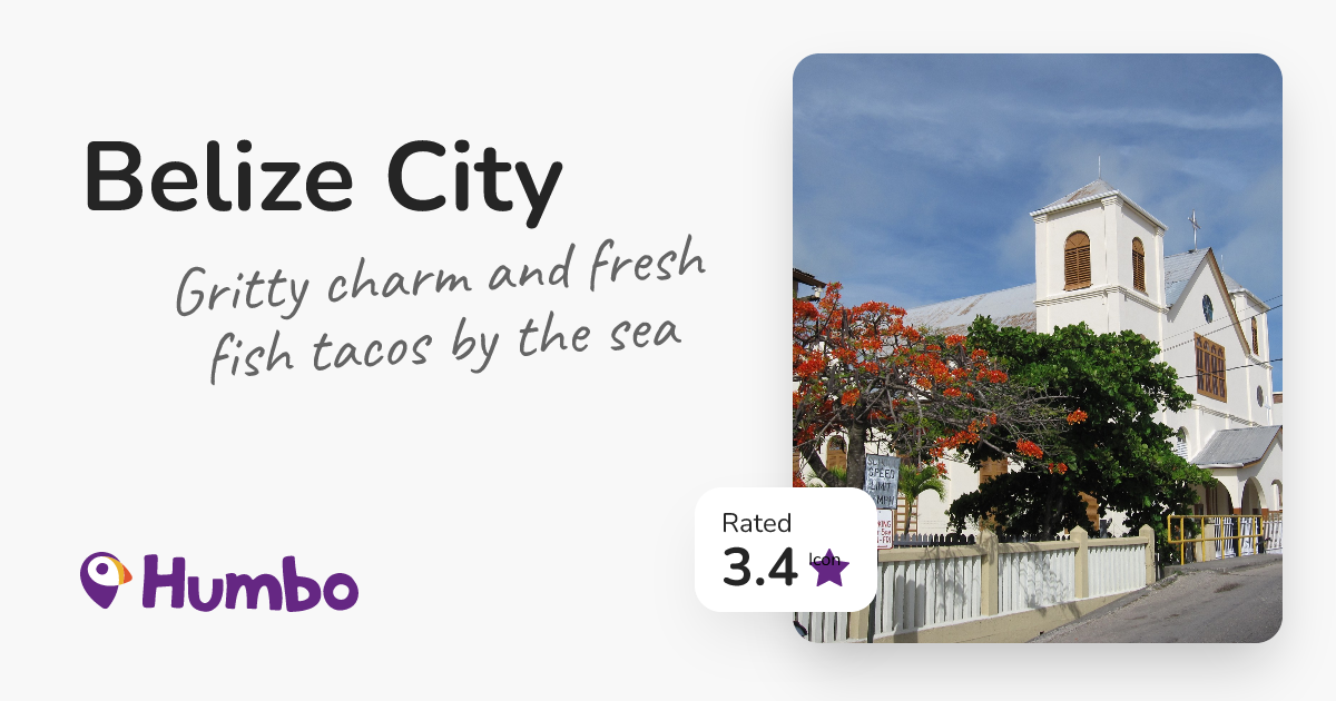 Belize City - Gritty charm and fresh fish tacos by the sea