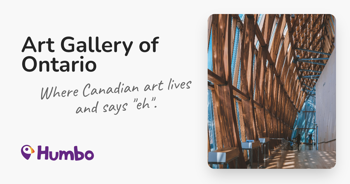 Art Gallery of Ontario - Where Canadian art lives and says "eh".