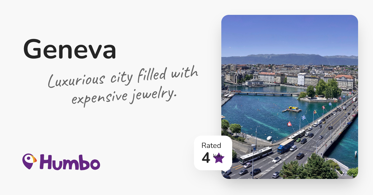 Geneva - Luxurious city filled with expensive jewelry.