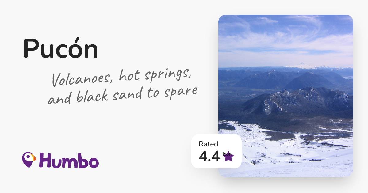 Pucón - Volcanoes, hot springs, and black sand to spare