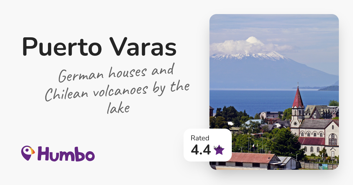 Puerto Varas - German houses and Chilean volcanoes by the lake
