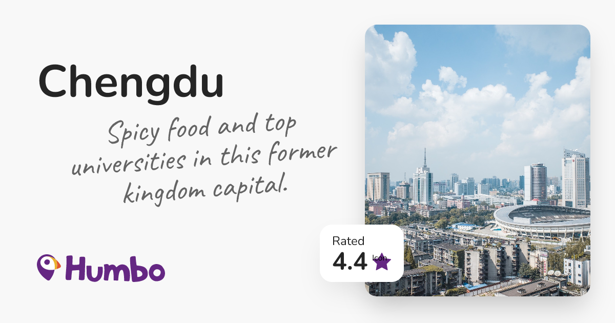 Chengdu - Spicy food and top universities in this former kingdom capital.