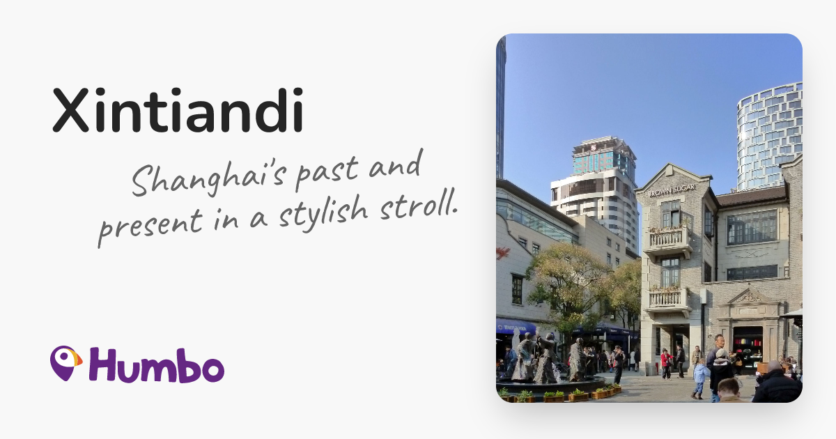 Xintiandi - Shanghai's past and present in a stylish stroll.