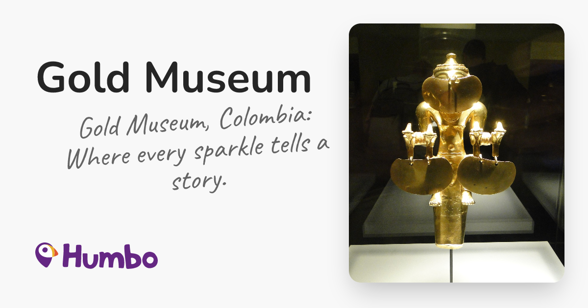 Gold Museum - Gold Museum, Colombia: Where every sparkle tells a story.