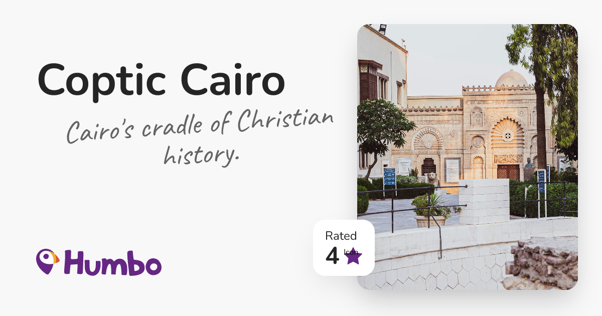 Coptic Cairo - Cairo's cradle of Christian history.