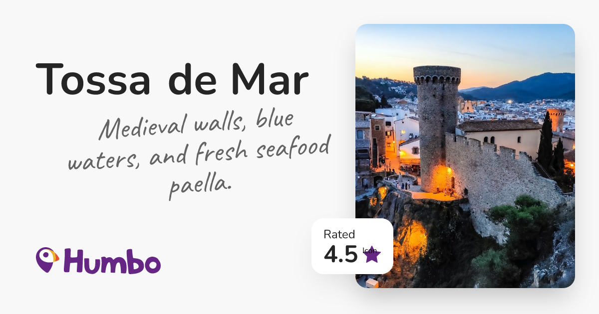 Tossa de Mar - Medieval walls, blue waters, and fresh seafood paella.