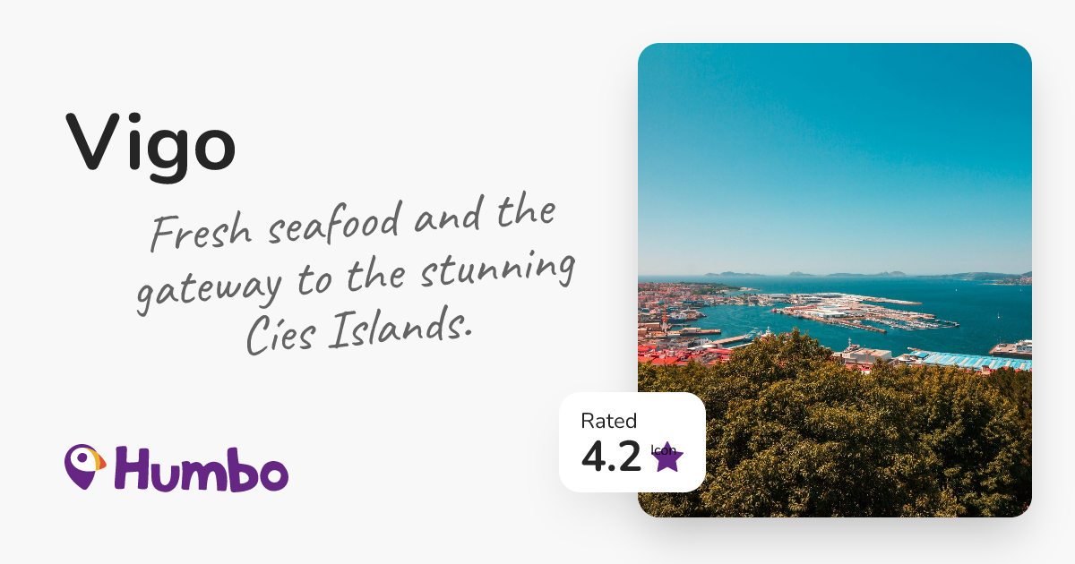 Vigo - Fresh seafood and the gateway to the stunning Cíes Islands.
