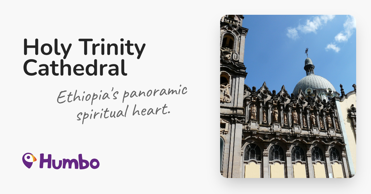 Holy Trinity Cathedral - Ethiopia's panoramic spiritual heart.