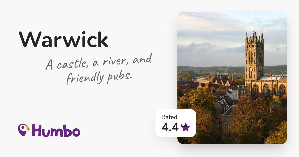 Warwick - A castle, a river, and friendly pubs.
