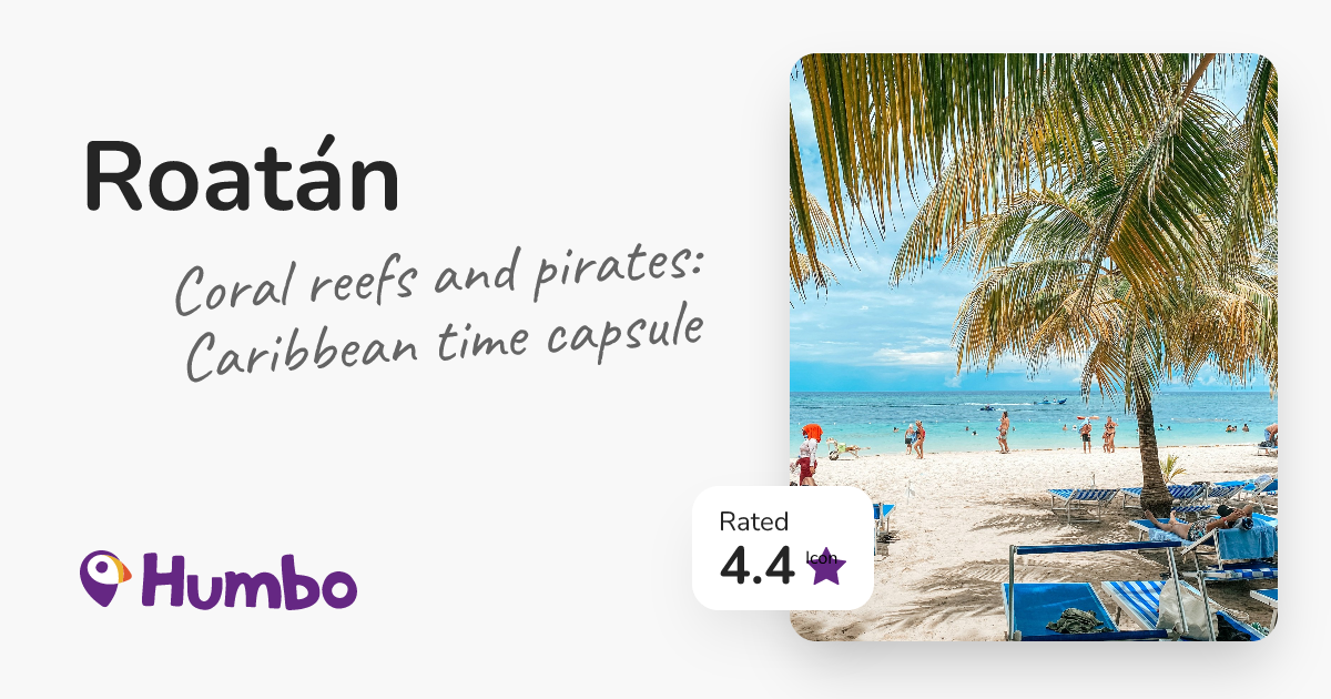 Roatán - Coral reefs and pirates: Caribbean time capsule