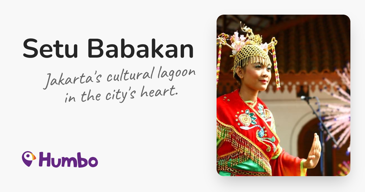 Setu Babakan - Jakarta's cultural lagoon in the city's heart.