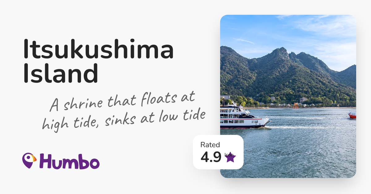 Itsukushima Island - A shrine that floats at high tide, sinks at low tide