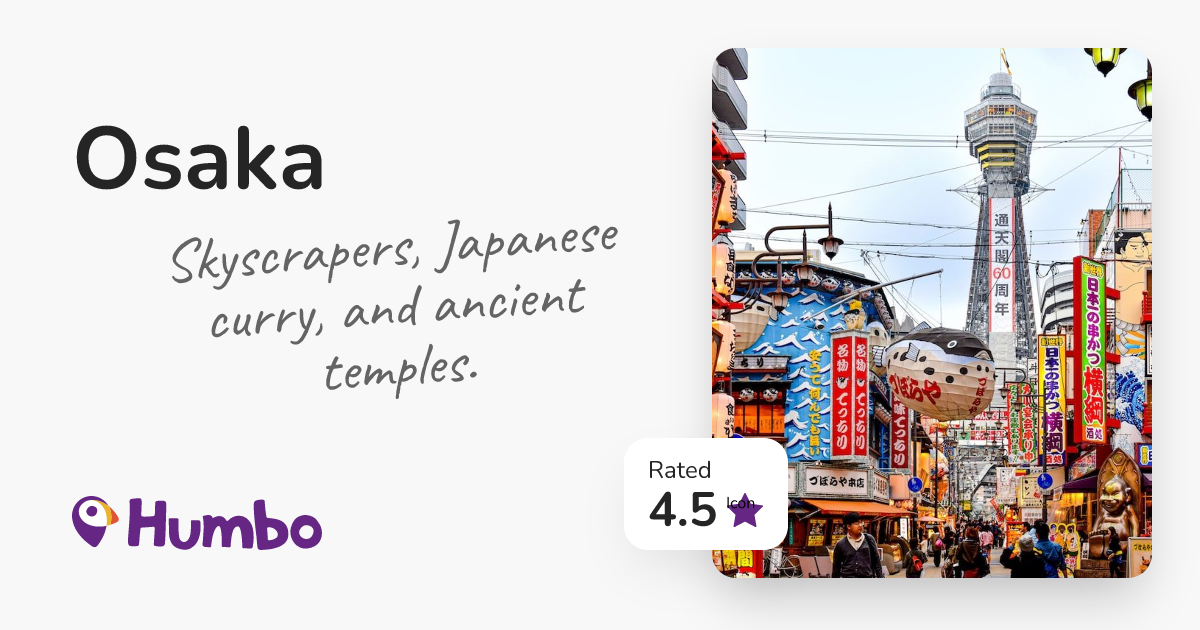 Osaka - Skyscrapers, Japanese curry, and ancient temples.