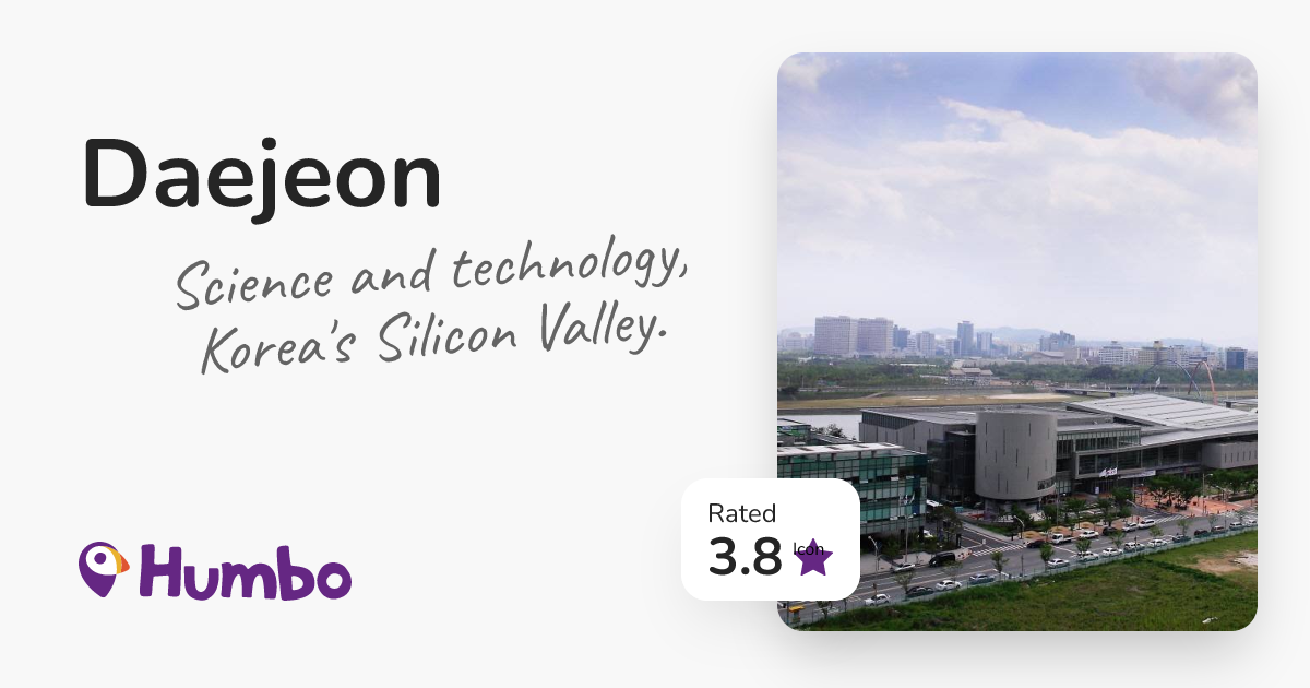 Daejeon - Science and technology, Korea's Silicon Valley.