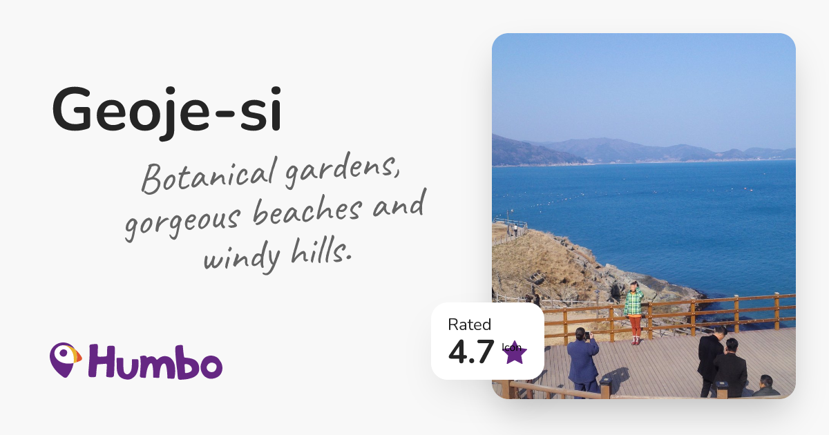 Geoje-si - Botanical gardens, gorgeous beaches and windy hills.