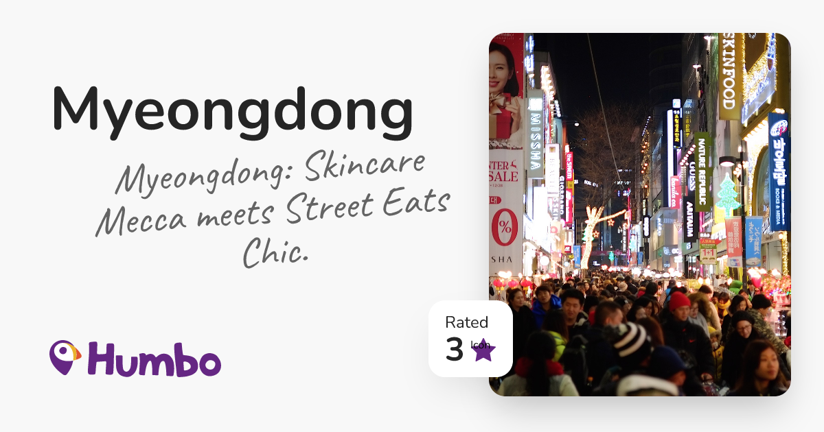 Myeongdong - Myeongdong: Skincare Mecca meets Street Eats Chic.