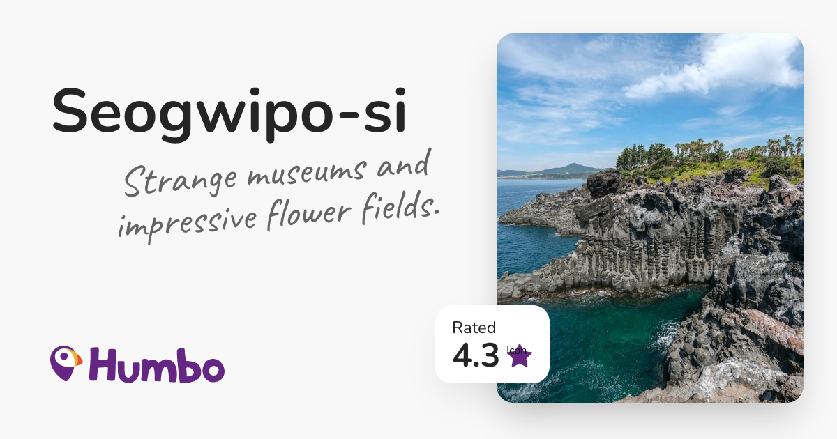 Seogwipo-si - Strange museums and impressive flower fields.