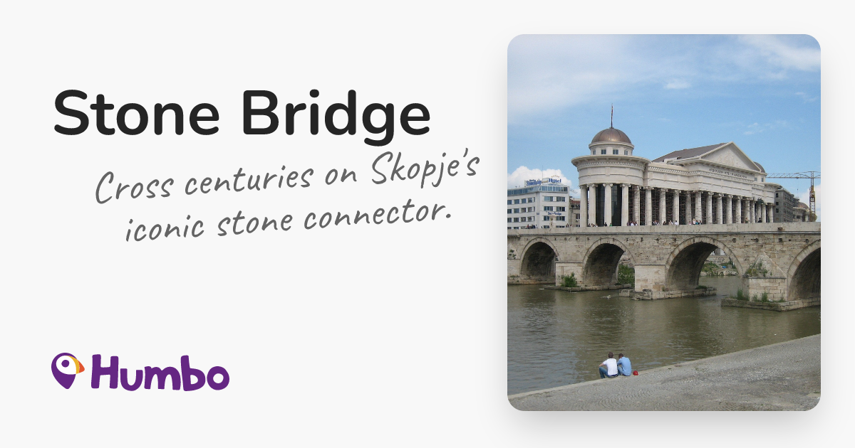 Stone Bridge - Cross centuries on Skopje's iconic stone connector.