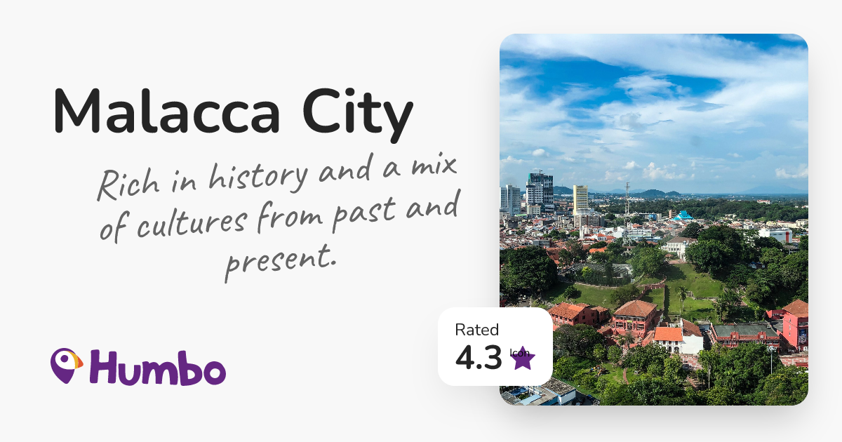 Malacca City - Rich in history and a mix of cultures from past and present.