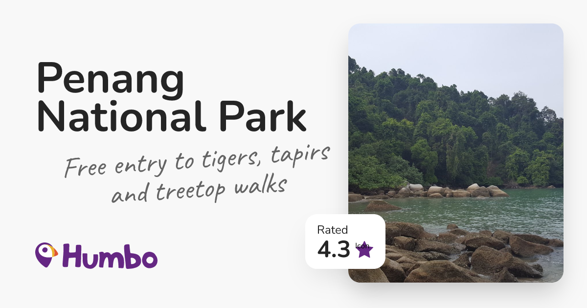 Penang National Park - Free entry to tigers, tapirs and treetop walks