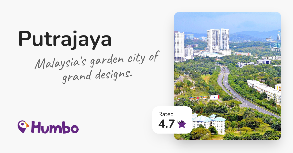 Putrajaya - Malaysia's garden city of grand designs.