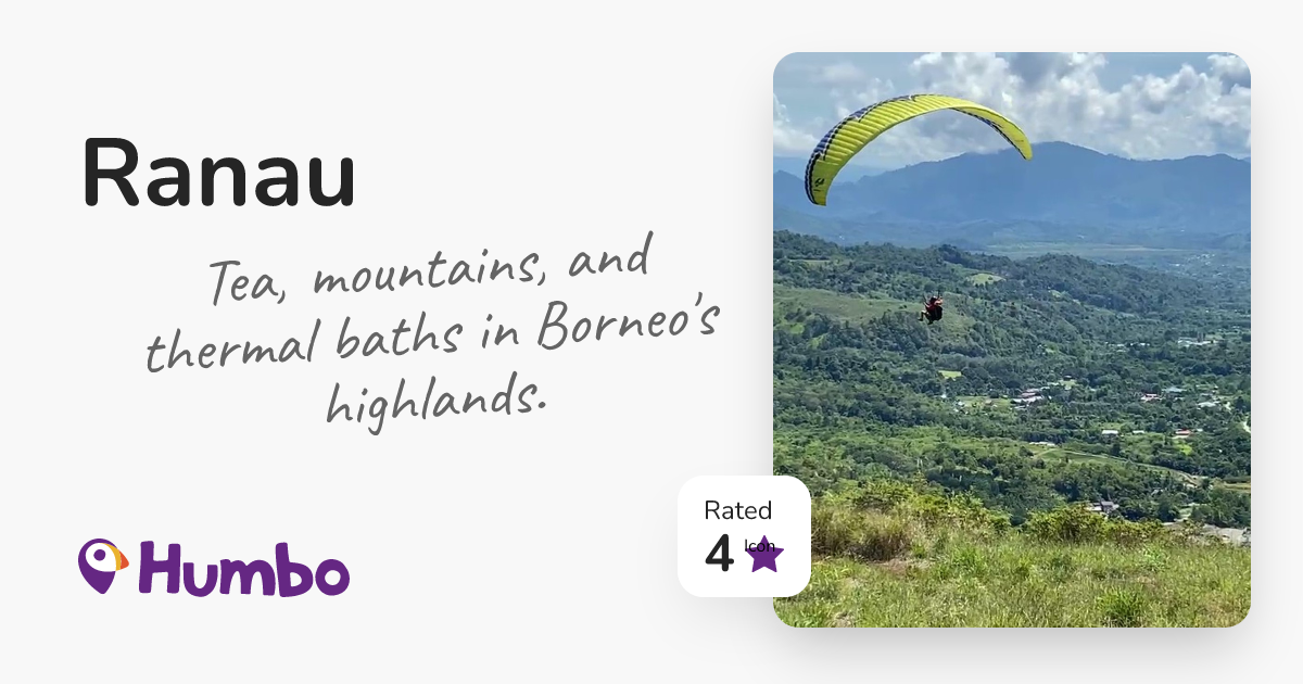 Ranau - Tea, mountains, and thermal baths in Borneo's highlands.