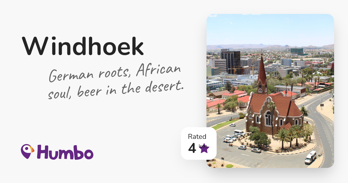 Windhoek - German roots, African soul, beer in the desert.