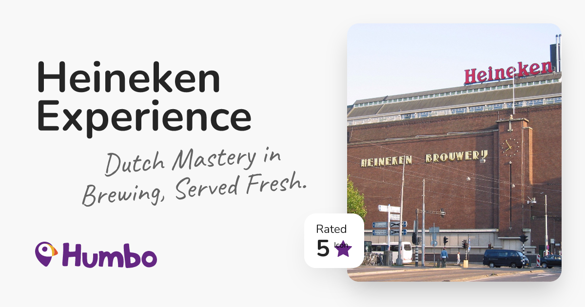 Heineken Experience - Dutch Mastery in Brewing, Served Fresh.