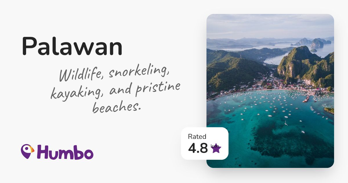 Palawan - Wildlife, snorkeling, kayaking, and pristine beaches.