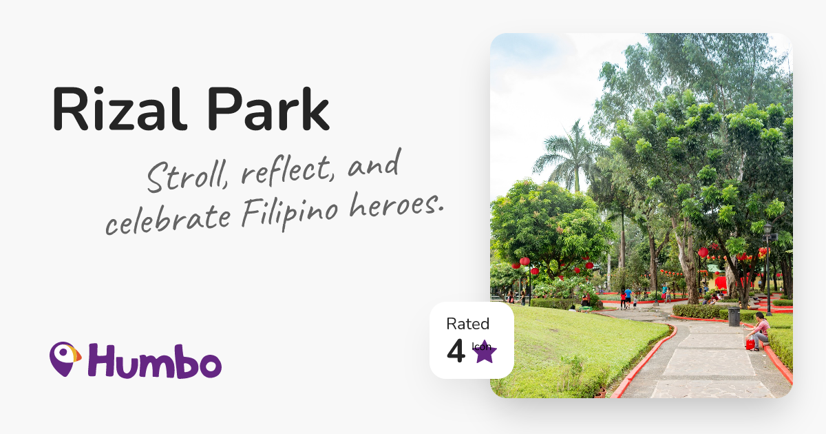 Rizal Park - Stroll, reflect, and celebrate Filipino heroes.