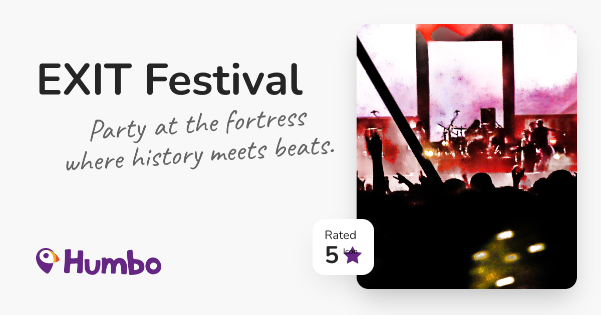 EXIT Festival - Party at the fortress where history meets beats.