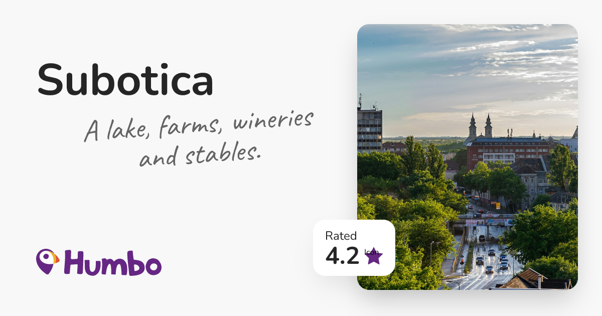 Subotica - A lake, farms, wineries and stables.