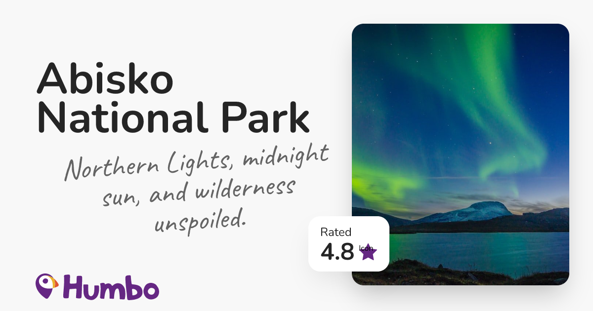 Abisko National Park - Northern Lights, midnight sun, and wilderness ...