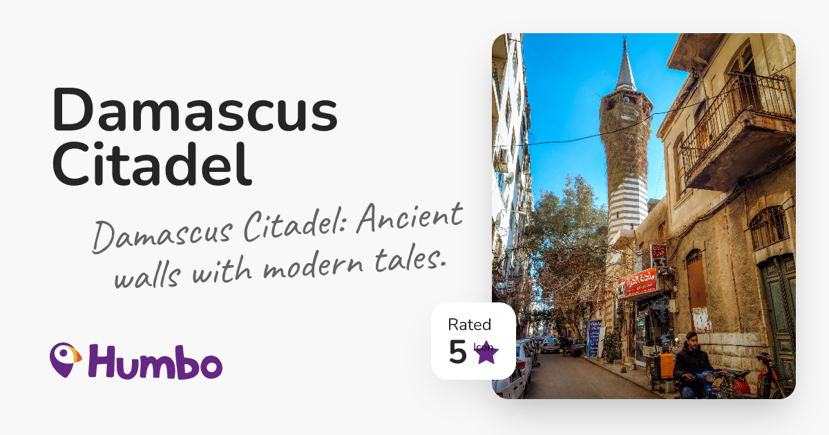 Damascus Citadel - Damascus Citadel: Ancient walls with modern tales.