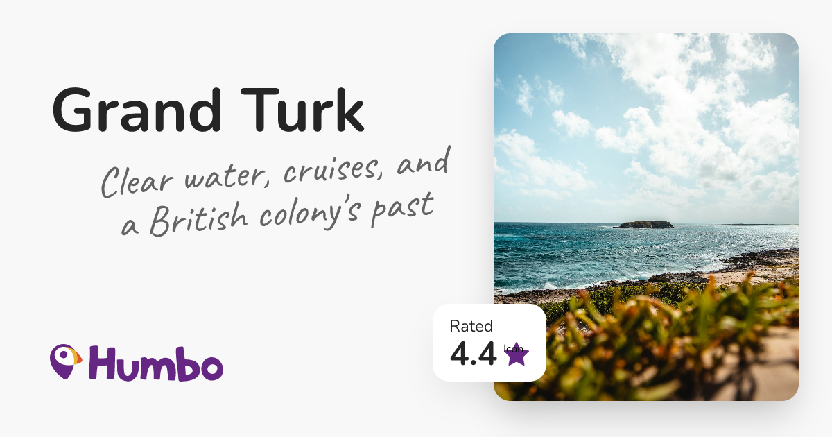 Grand Turk - Clear water, cruises, and a British colony's past