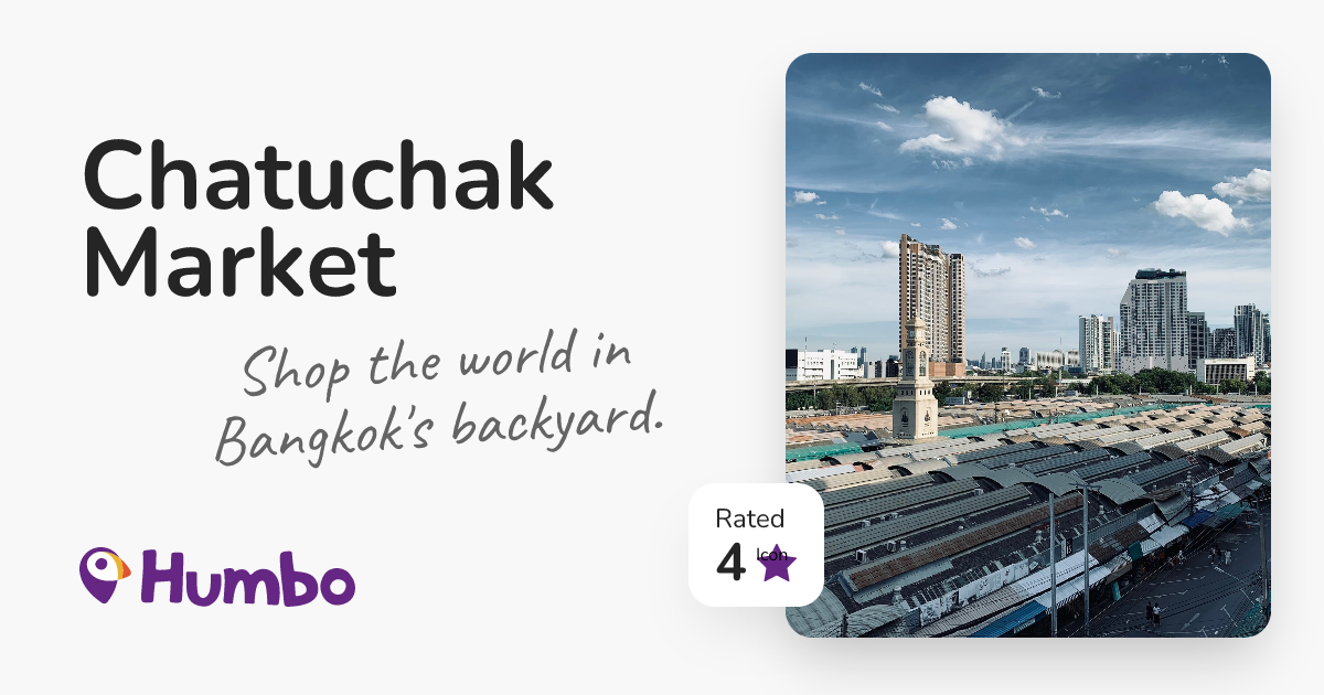 Chatuchak Market - Shop the world in Bangkok's backyard.