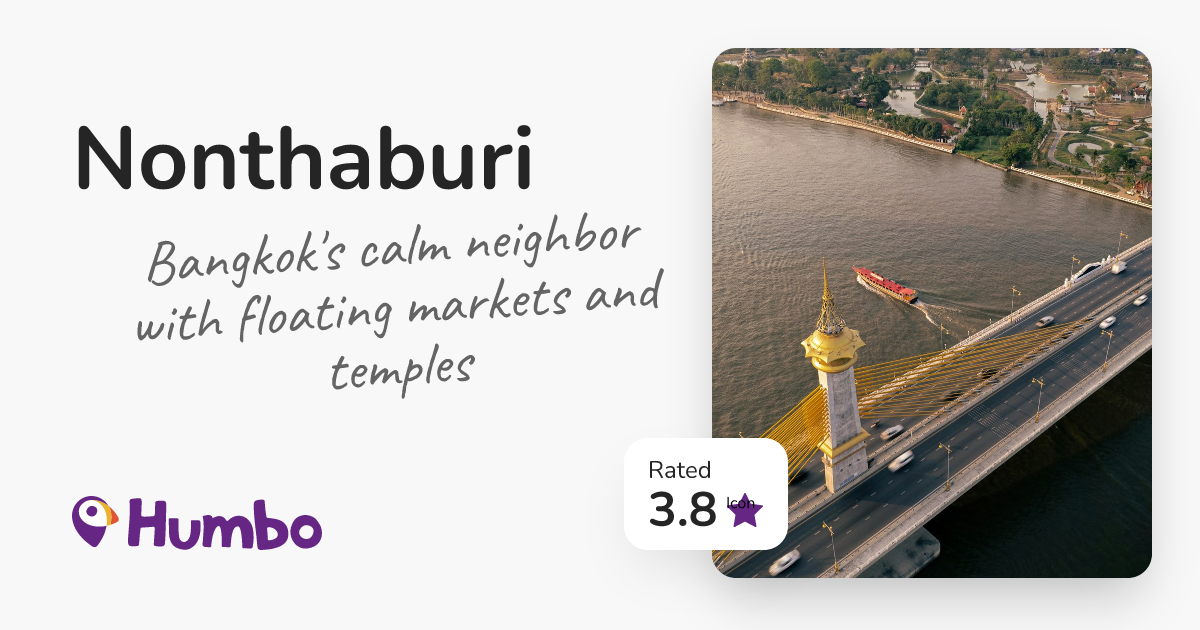 Nonthaburi - Bangkok's calm neighbor with floating markets and temples