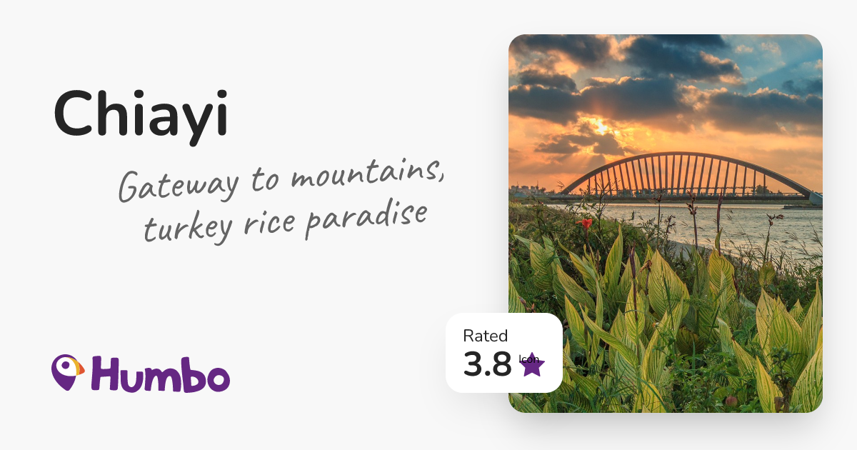 Chiayi - Gateway to mountains, turkey rice paradise