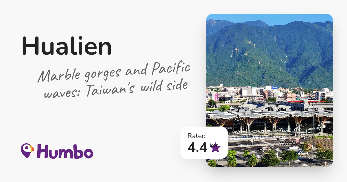 Hualien - Marble gorges and Pacific waves: Taiwan's wild side