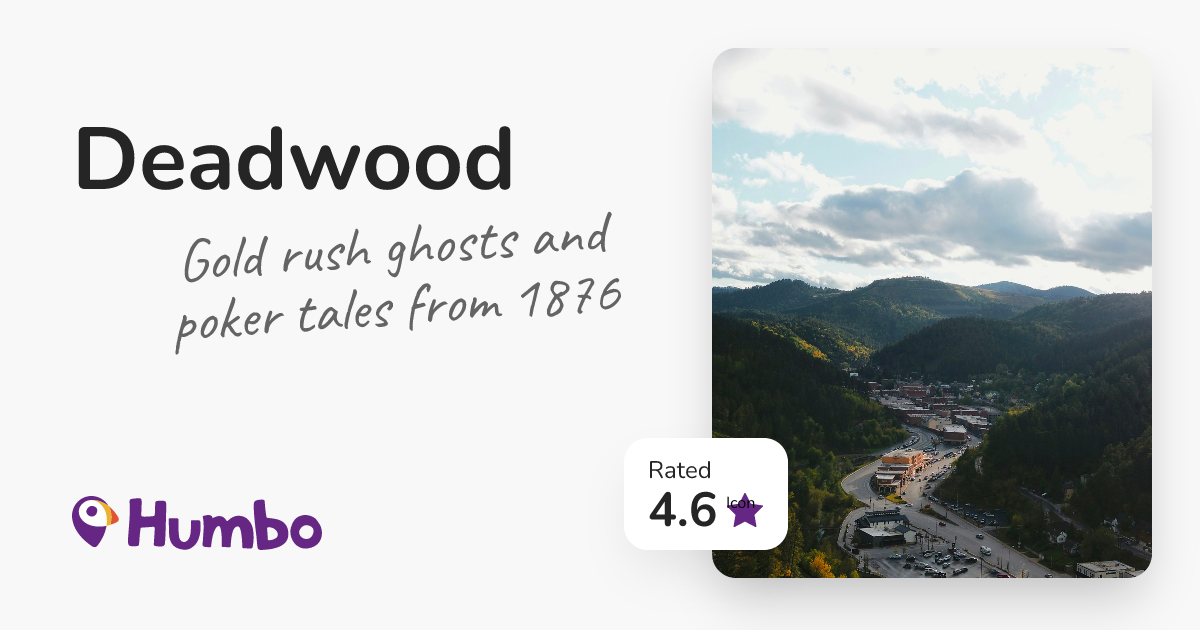 Deadwood - Gold rush ghosts and poker tales from 1876